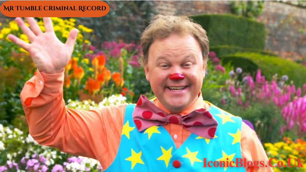 Mr Tumble Criminal Record: The Truth Behind the Rumors - Iconic Blogs
